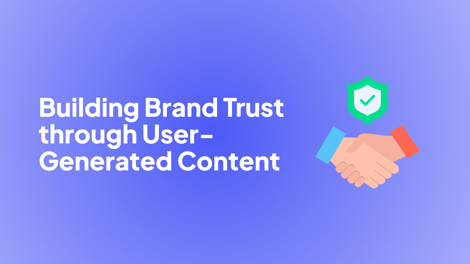 Building Brand Trust through User-Generated Content | Moast.io